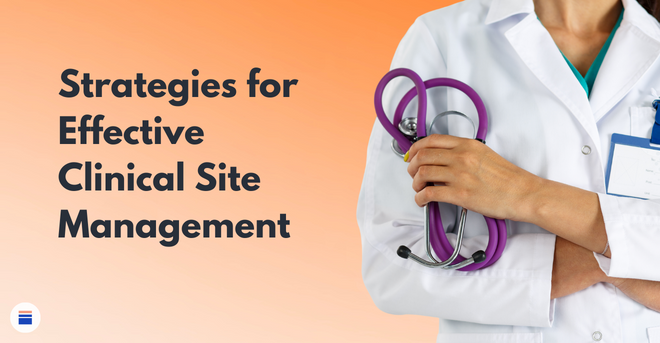 Strategies for Effective Clinical Site Management | Indero